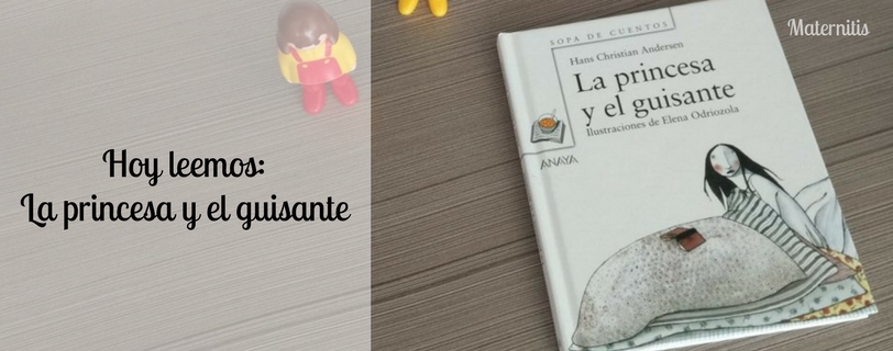 Hoy leemos: La princesa y el guisante - Maternitis. Maternidad, crianza ...