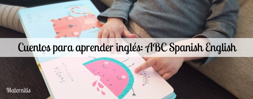 Cuentos para aprender inglés: ABC Spanish English - Maternitis ...